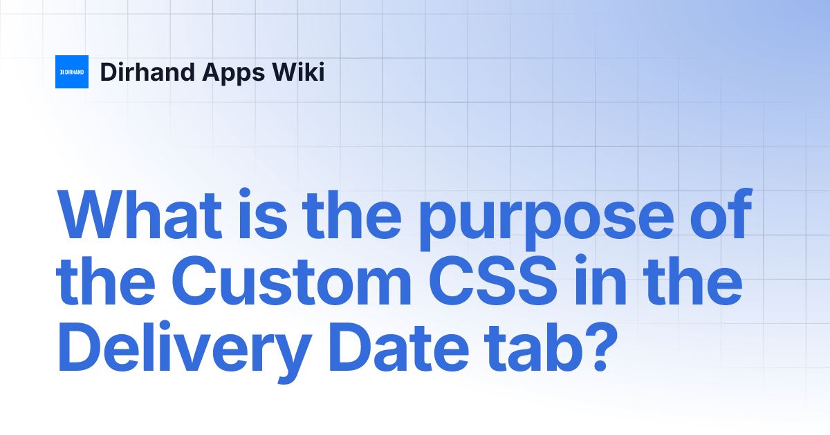 What is the purpose of the Custom CSS in the Delivery Date tab ...